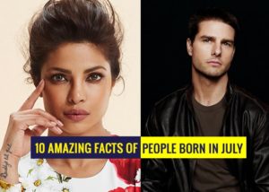 10 Amazing Facts Of People Born In July - Revive Zone