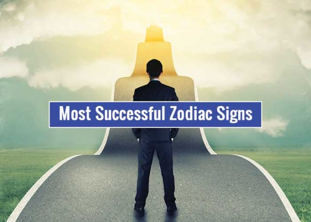 Most Successful Zodiac Signs Listed - Revive Zone