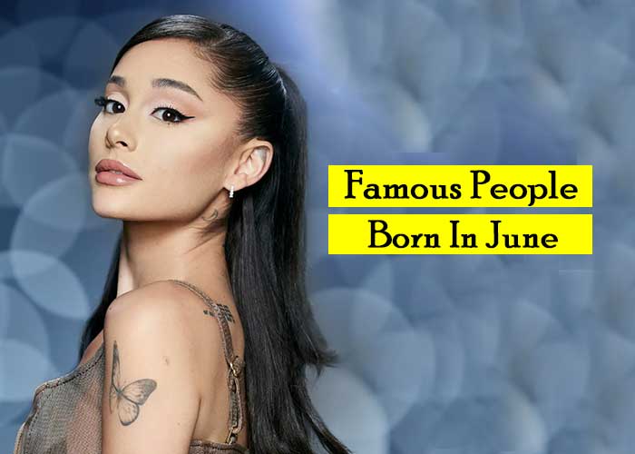 Famous People Born In June Revive Zone Famous People Born In June Revive Zone