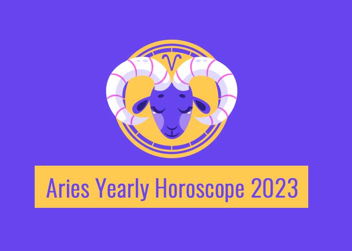 Aries Yearly Horoscope 2023 – Read Aries 2023 Horoscope In Details