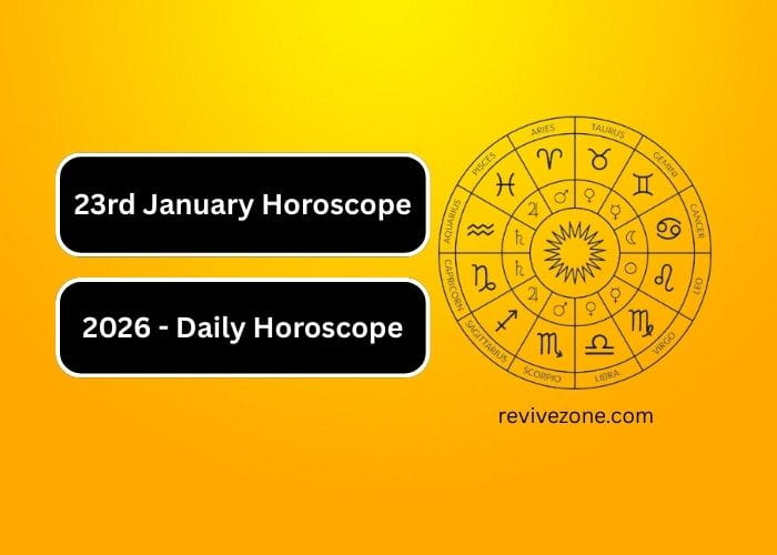 23rd January Horoscope 2026 – Daily Horoscope - Revive Zone